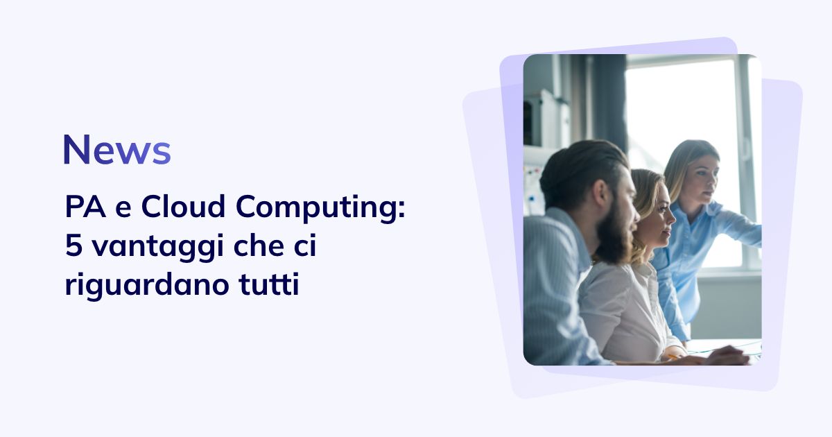 Cloud e Pubblica Amministrazione: i vantaggi per i cittadini
